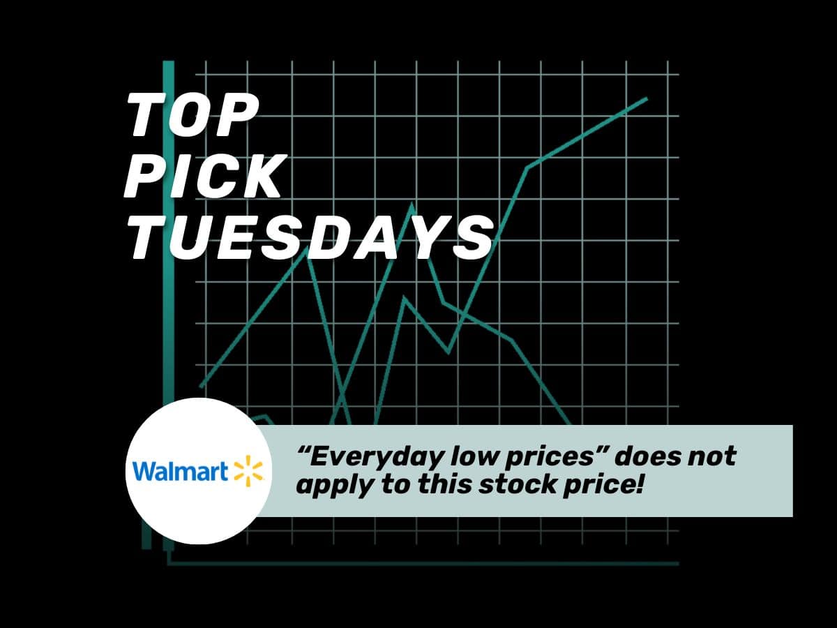 Top Pick Tuesdays - Walmart Inc.